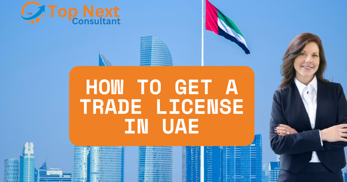 How to Get a Trade License in Dubai: Requirements & Process in